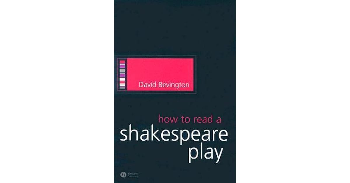 How to Read a Shakespeare Play by David Bevington