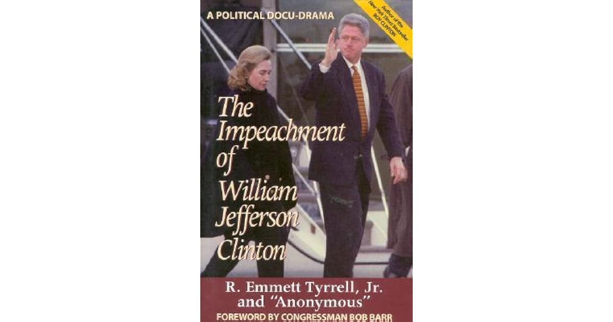 The Impeachment of William Jefferson Clinton: A Political Docu-Drama by ...