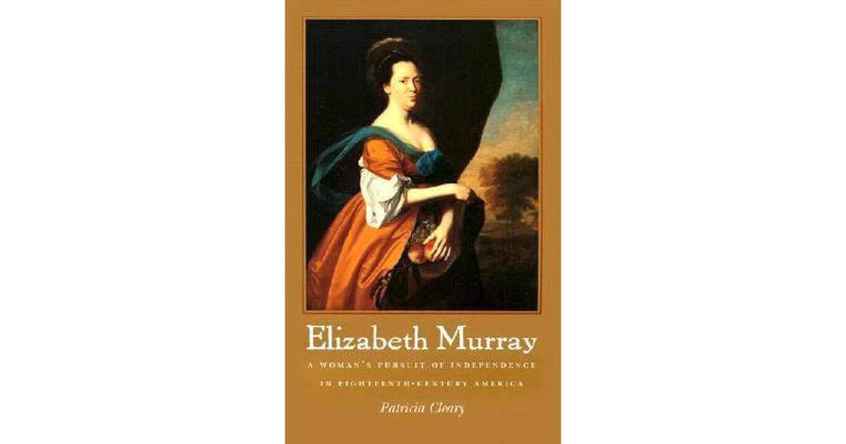 Elizabeth Murray: A Woman's Pursuit of Independence in Eighteenth ...