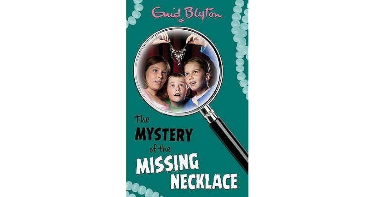 The Mystery of the Missing Necklace by Enid Blyton