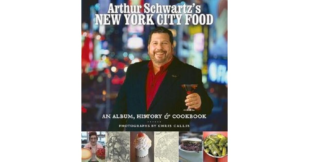 Arthur Schwartz's New York City Food: An Opinionated History and More ...