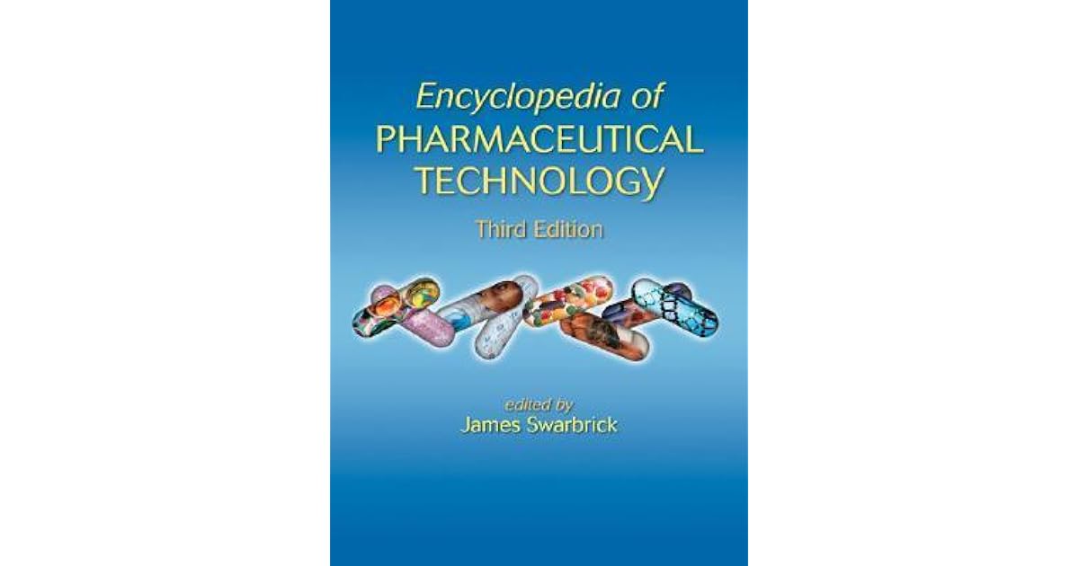 Encyclopedia of Pharmaceutical Technology, Third Edition by James Swarbrick