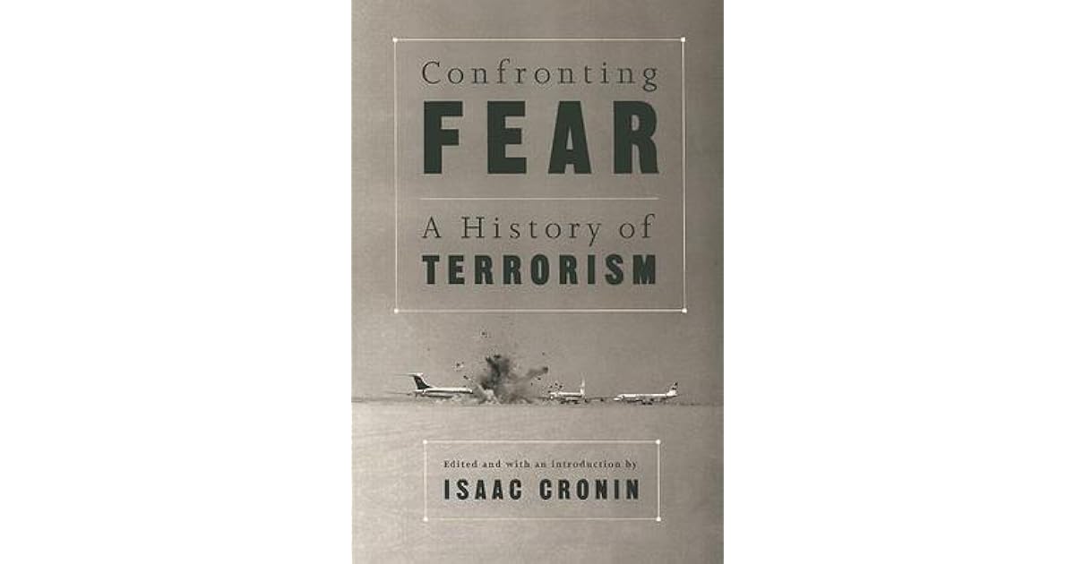 Confronting Fear: A History of Terrorism by Isaac Cronin