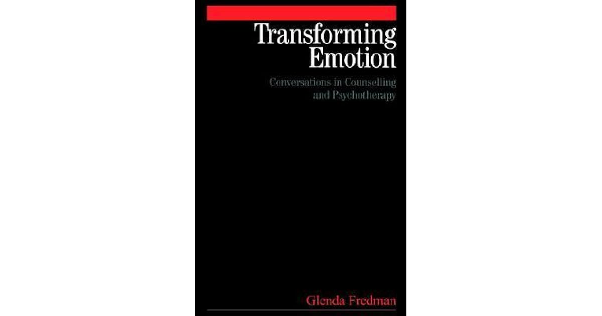Transforming Emotion: Conversations In Counselling And Psychotherapy by ...