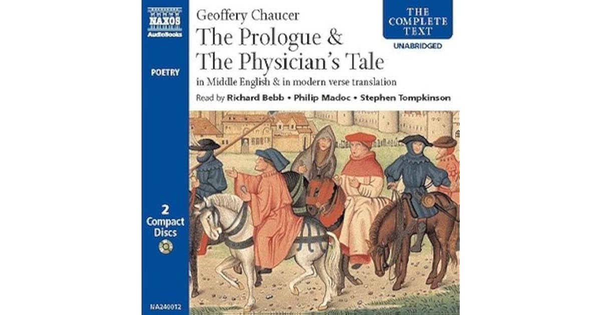 The General Prologue and the Physician's Tale: In Middle English and in ...