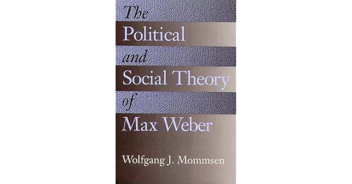 The Political and Social Theory of Max Weber: Collected Essays by ...