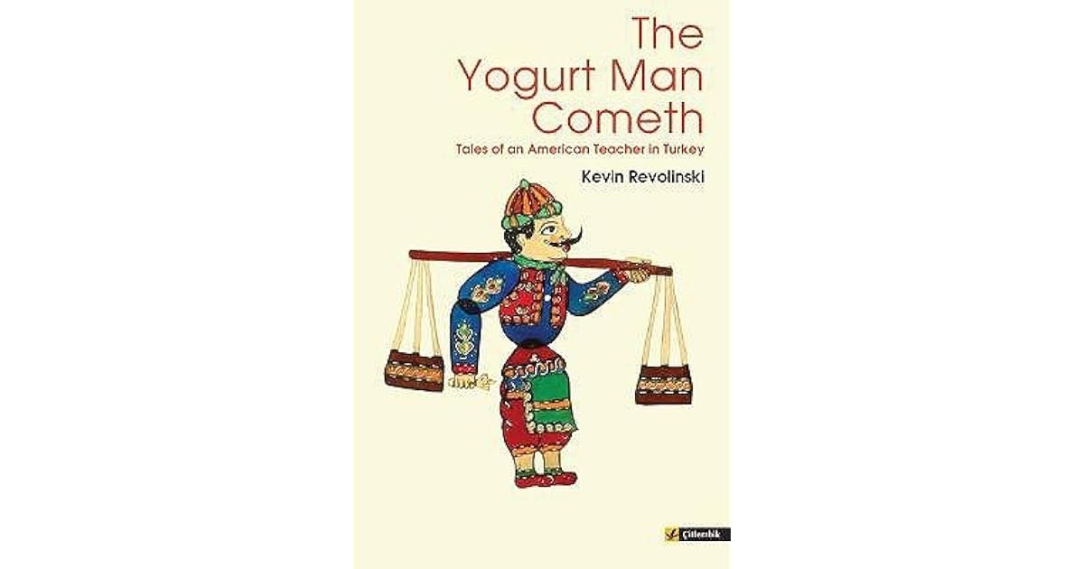 The Yogurt Man Cometh by Kevin Revolinski