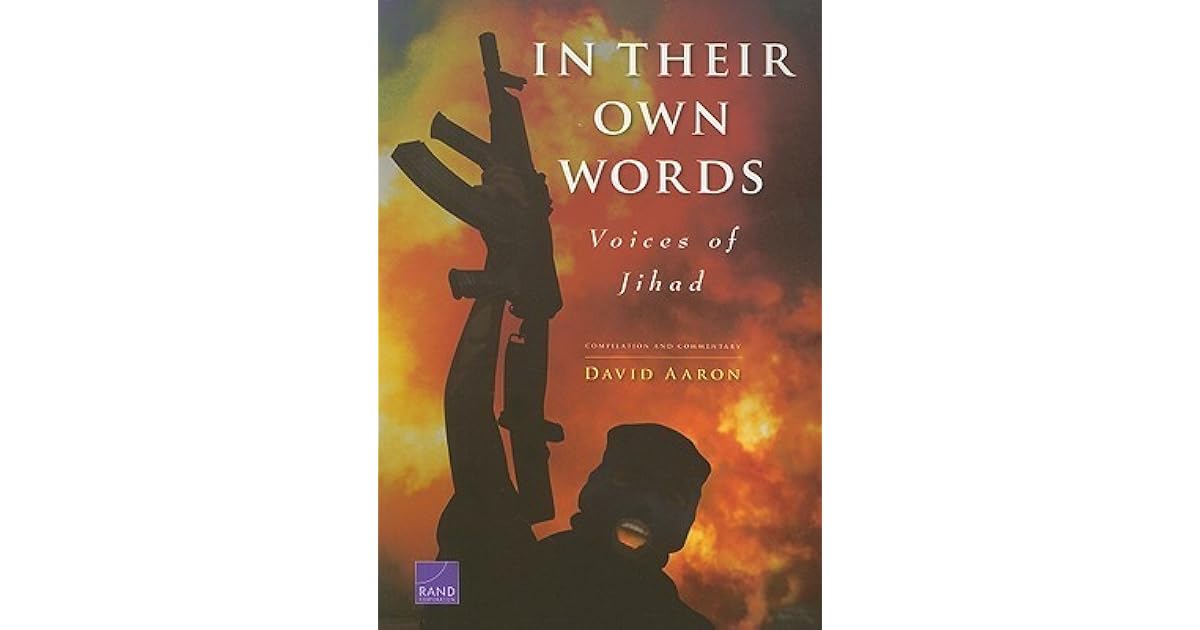 In Their Own Words: Voices of Jihad Compilation and Commentary by David ...