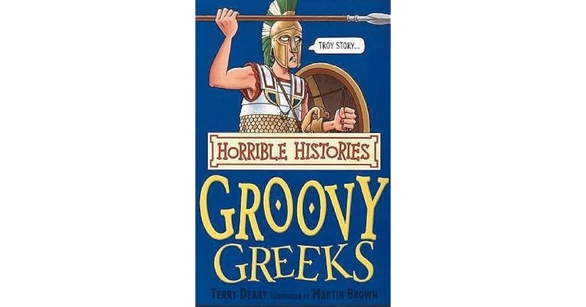 The Groovy Greeks by Terry Deary