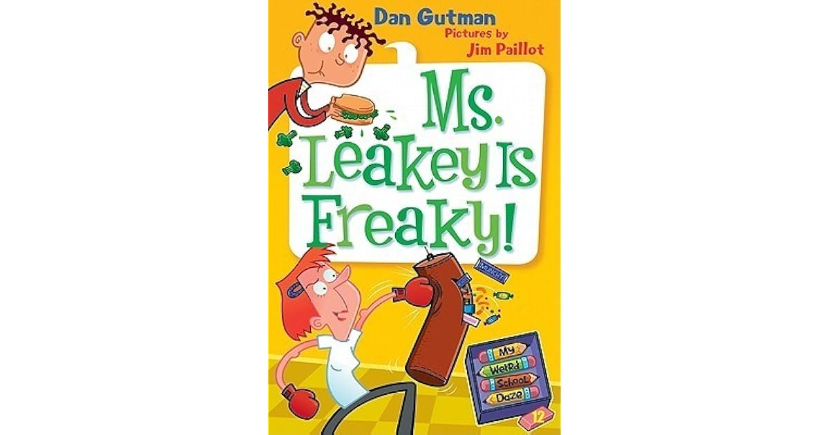 Ms. Leakey Is Freaky! (My Weird School Daze, #12) by Dan Gutman
