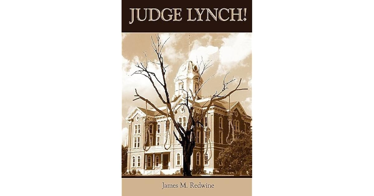 Judge Lynch! by James M. Redwine