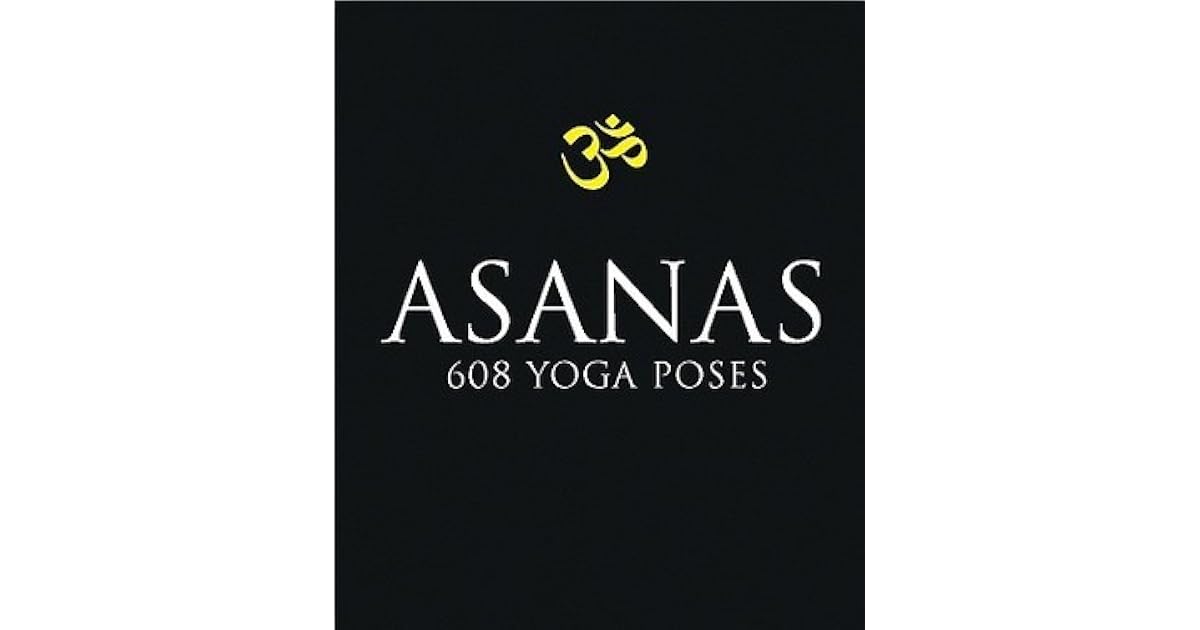 Asanas: 608 Yoga Postures by Dharma Mittra