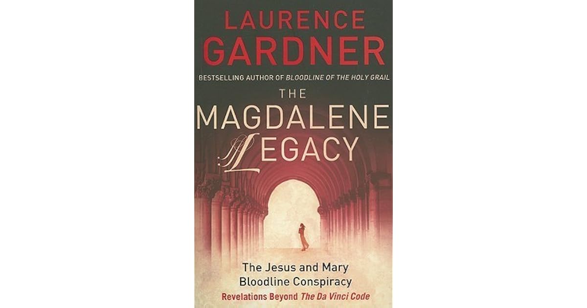 The Magdalene Legacy: The Jesus and Mary Bloodline Conspiracy ...