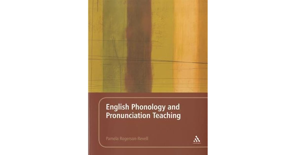 English Phonology and Pronunciation Teaching by Pamela Rogerson-Revell