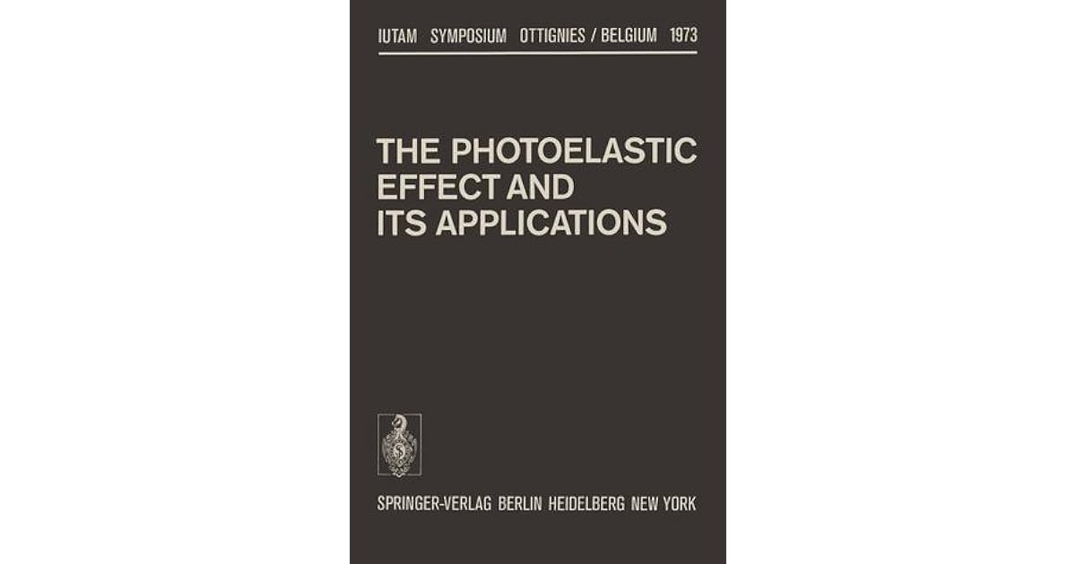 The Photoelastic Effect and Its Applications: Symposium Ottignies ...
