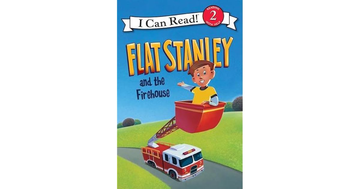 Flat Stanley and the Firehouse by Lori Haskins Houran