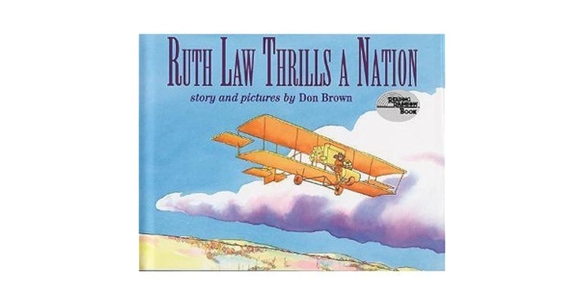 Ruth Law Thrills a Nation by Don Brown