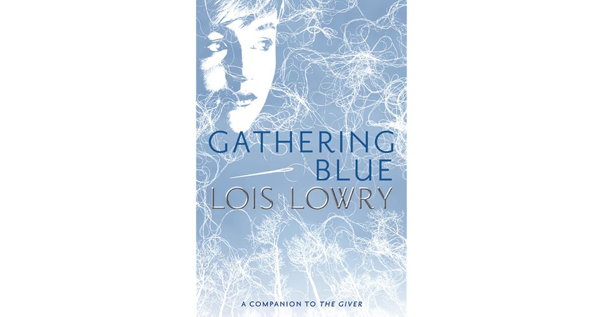 Gathering Blue (The Giver Quartet, #2) by Lois Lowry
