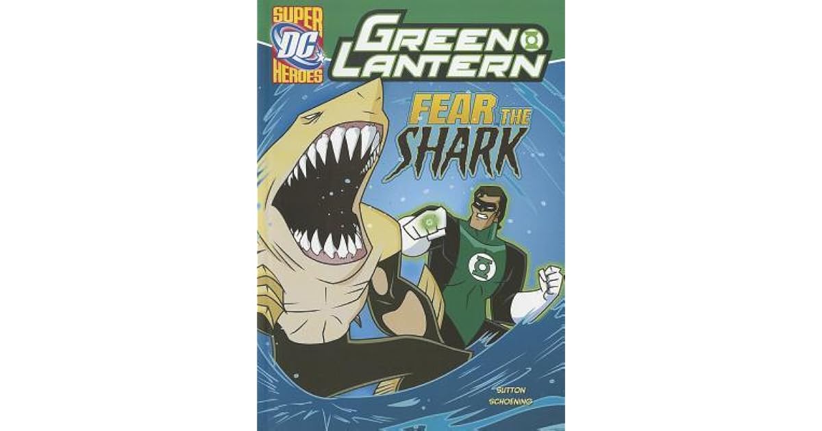 Green Lantern: Fear the Shark by Laurie S. Sutton