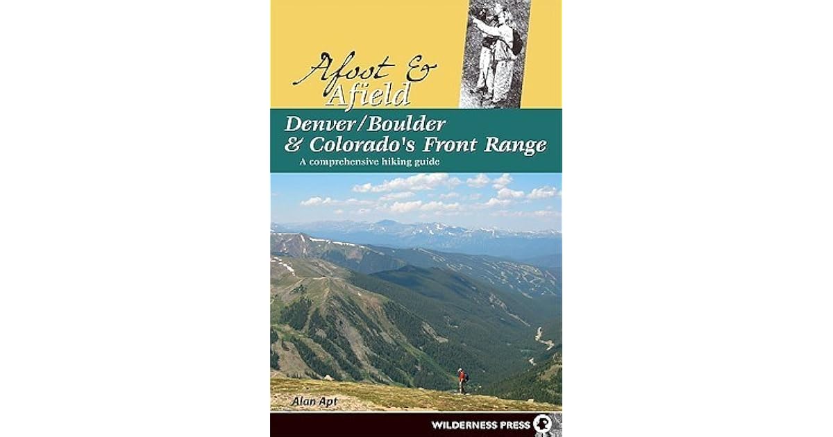 Afoot and Afield: Denver/Boulder and Colorado's Front Range: A ...