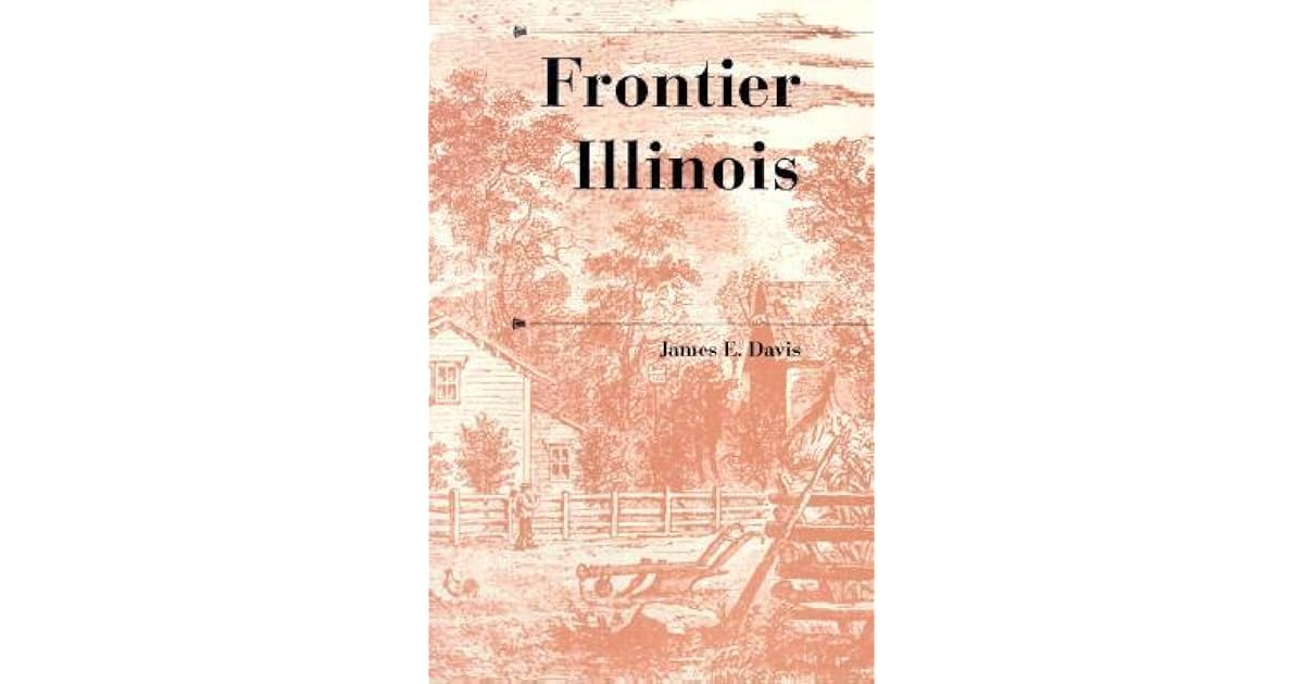 Frontier Illinois by James Edward Davis