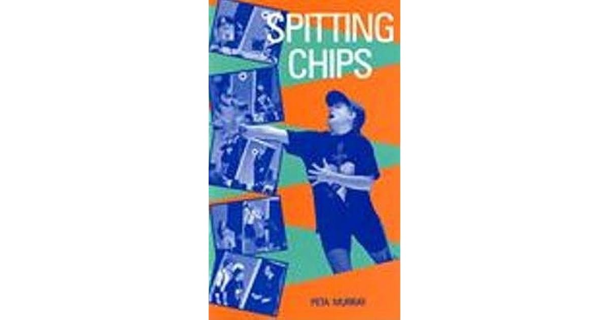 Spitting Chips by Peta Murray