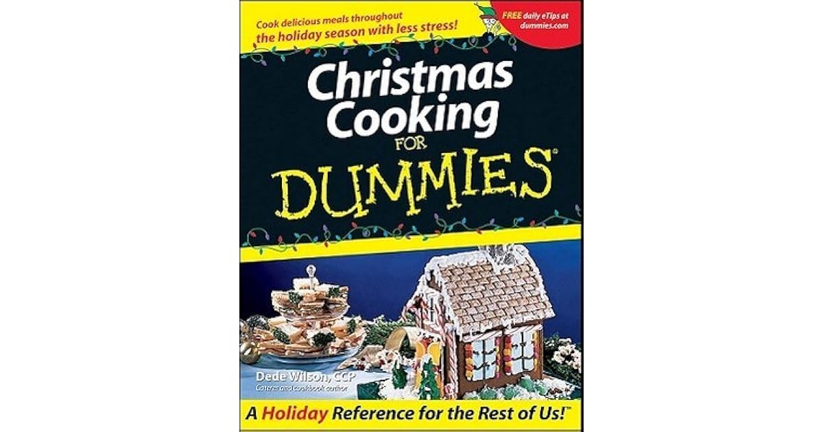 Christmas Cooking for Dummies by Dede Wilson