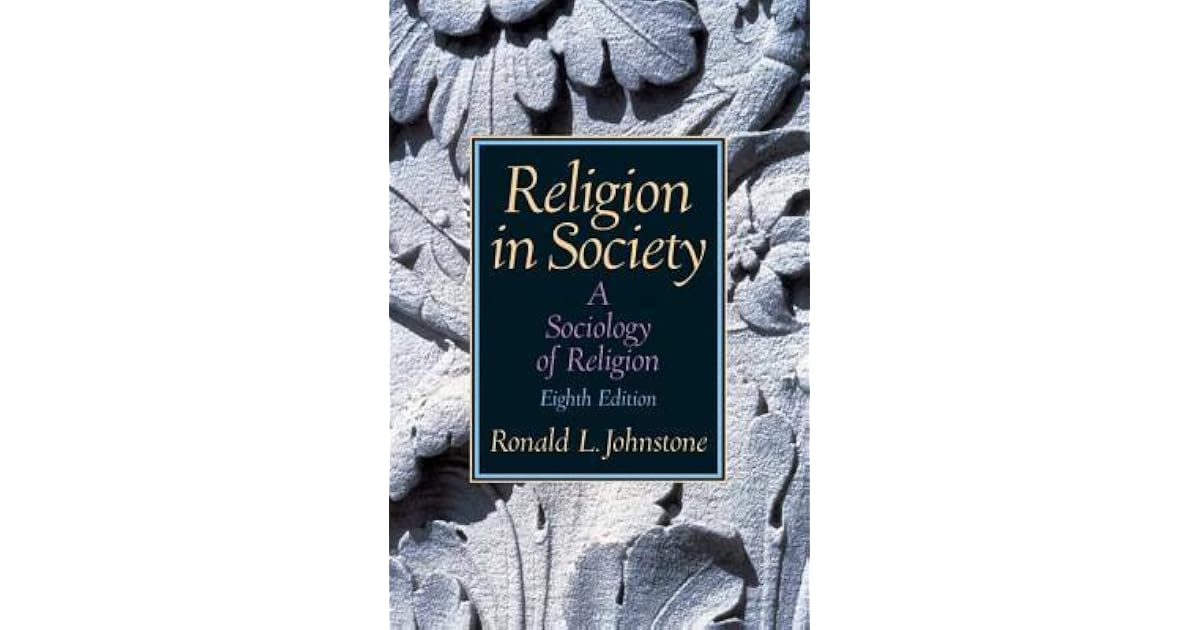 Religion in Society: A Sociology of Religion by Ronald L. Johnstone