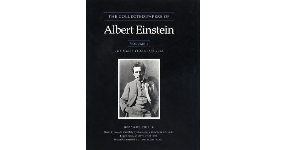 The Collected Papers of Albert Einstein 1: The Early Years 1879-1902 by ...