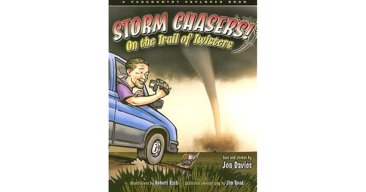 Storm Chasers! on the Trail of Twisters by Jon Davies