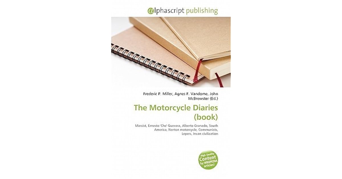 The Motorcycle Diaries (Book) by Frederic P. Miller