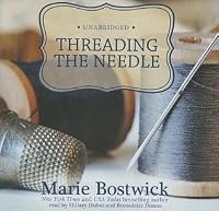 Threading the Needle (Cobbled Court Quilts, #4) by Marie Bostwick