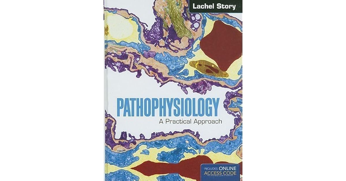 Pathophysiology: A Practical Approach by Lachel Story