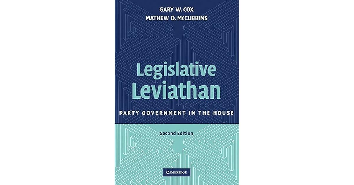 Legislative Leviathan: Party Government in the House by Gary W. Cox