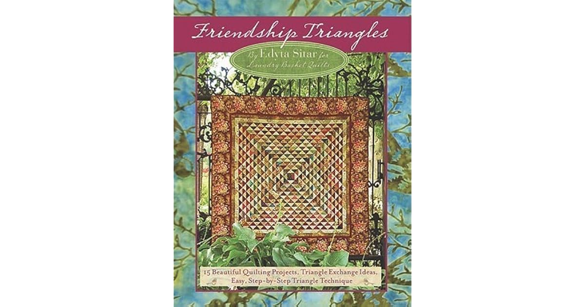 Friendship Triangles: 15 Beautiful Quilting Projects, Triangle Exchange ...