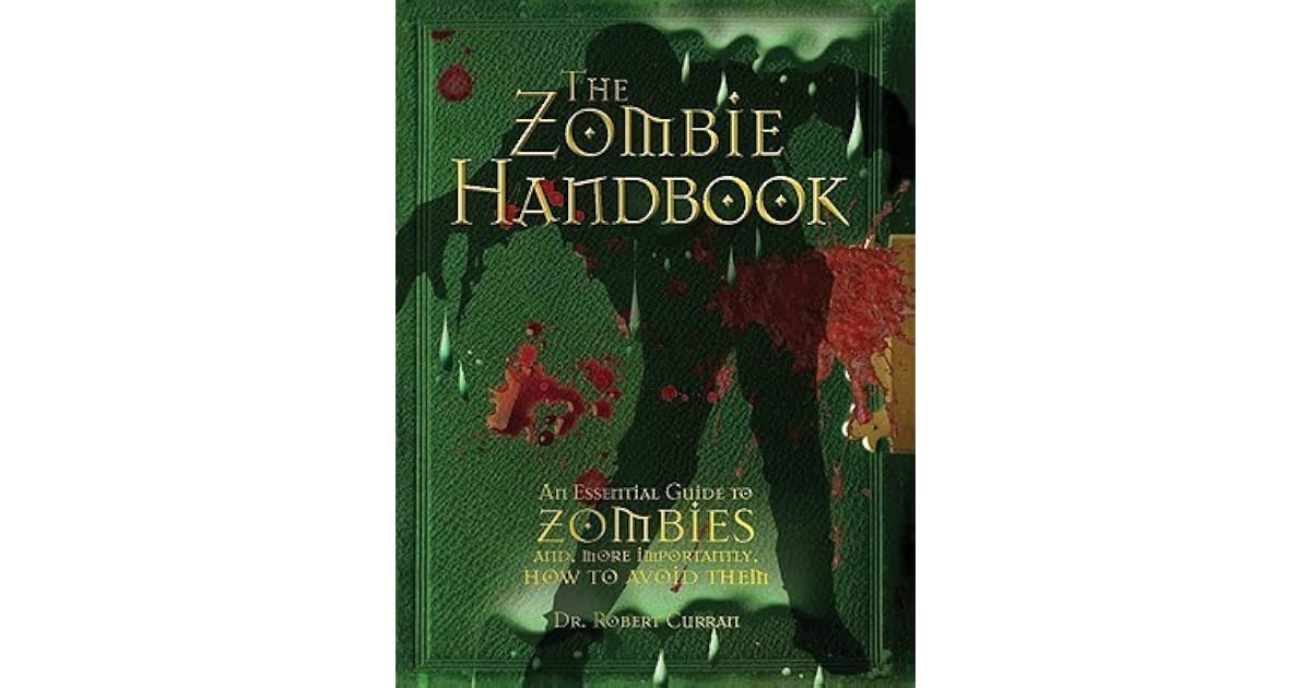 The Zombie Handbook: An Essential Guide to Zombies And, More ...