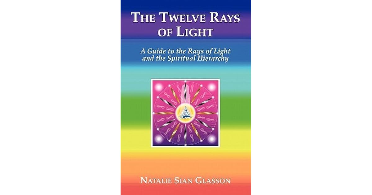 The Twelve Rays of Light by Natalie Sian Glasson
