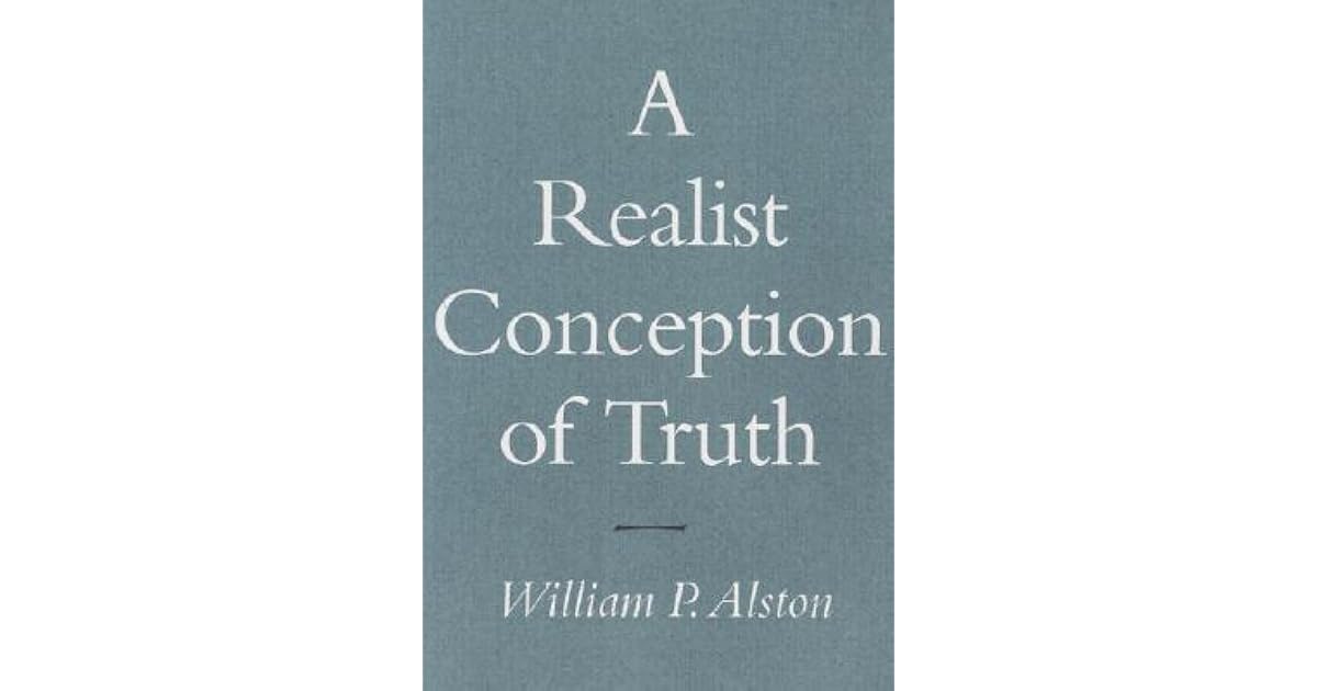 A Realist Conception of Truth by William P. Alston