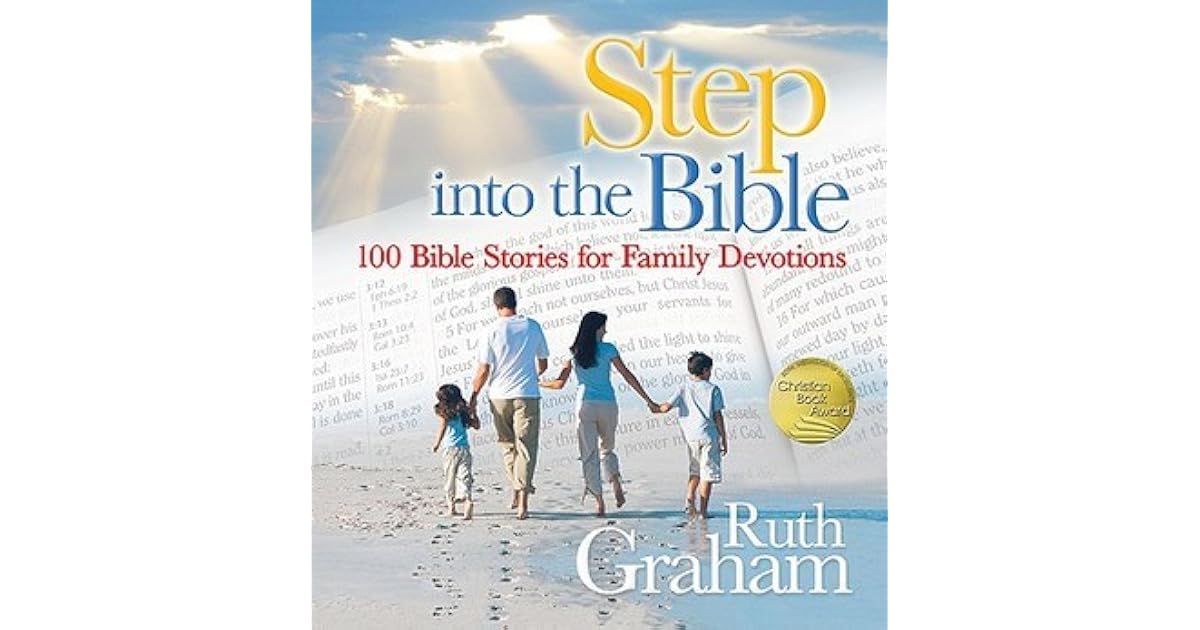 Step Into the Bible: 100 Bible Stories for Family Devotions by Ruth Graham