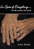 In Spite of Everything....: For the Woman She Loved by Leila Peters
