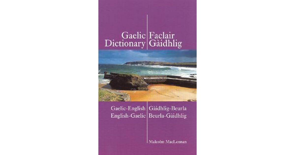 Gaelic-English - English-Gaelic Dictionary: Scottish-Gaelic by Malcolm ...
