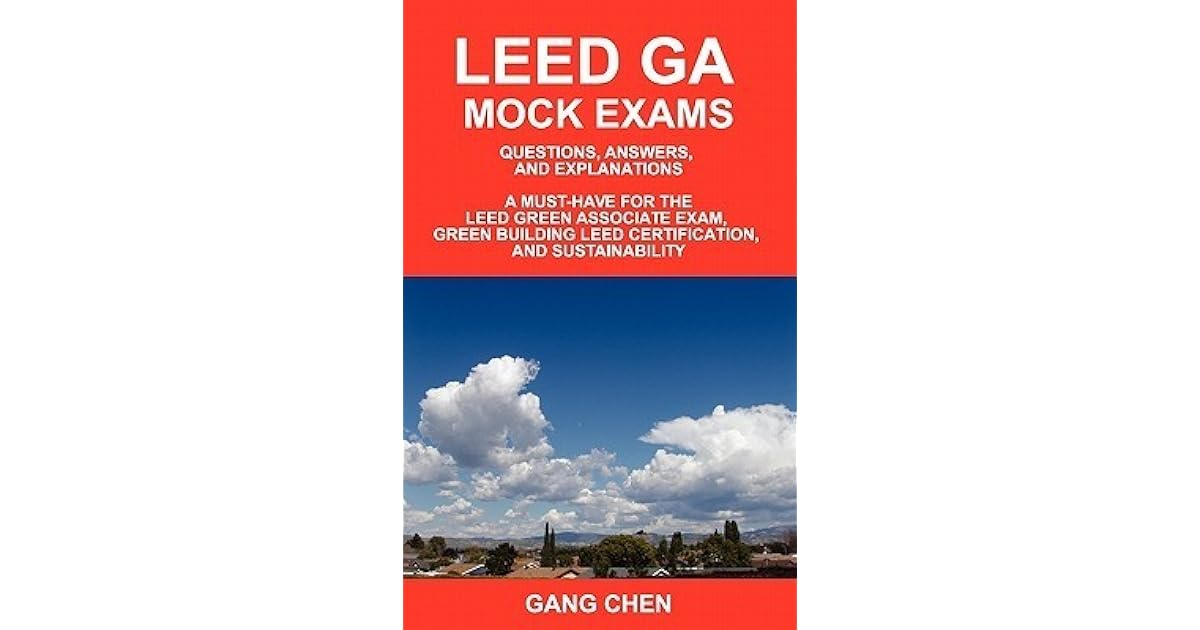 Leed Ga Mock Exams: Questions, Answers, and Explanations: A Must-Have ...