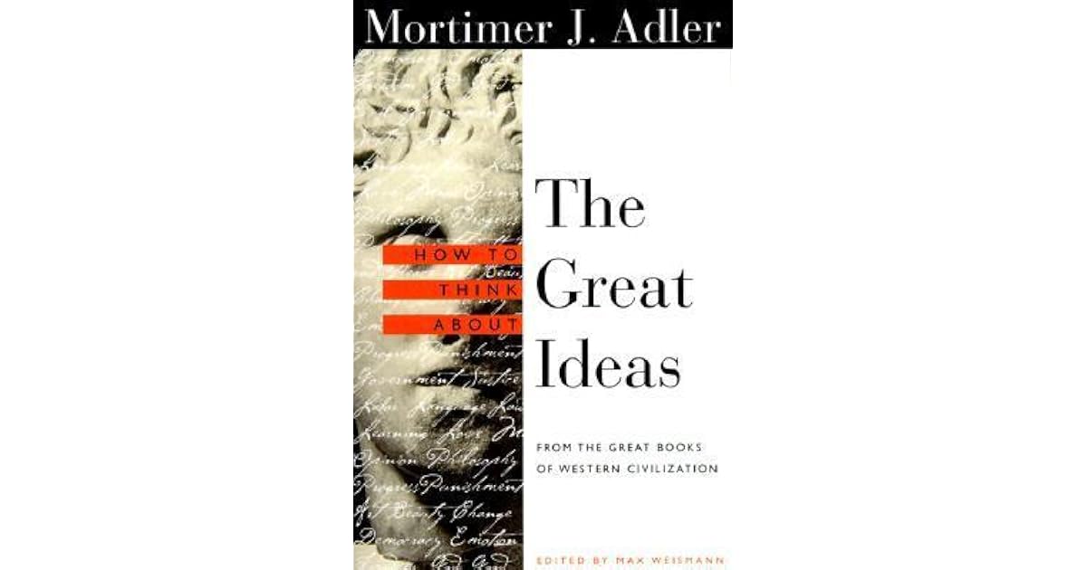 How to Think about the Great Ideas: From the Great Books of Western ...