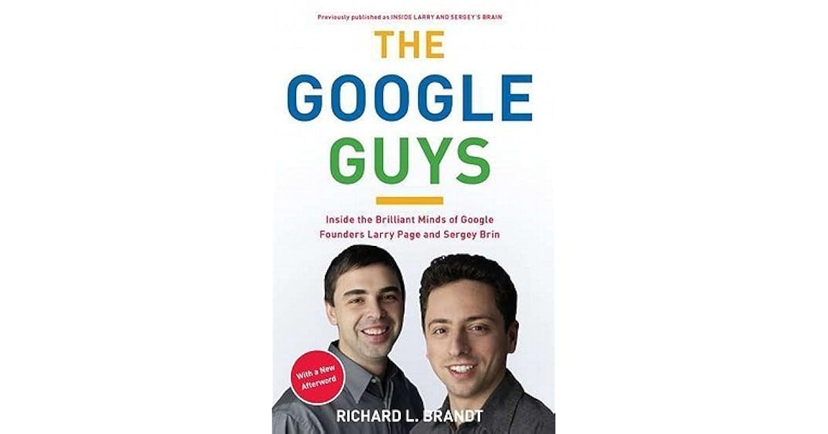The Google Guys: Inside the Brilliant Minds of Google Founders Larry ...