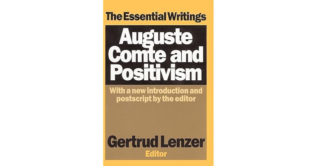 Auguste Comte and Positivism: The Essential Writings by Auguste Comte