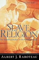 Slave Religion: The "Invisible Institution" in the Antebellum South by ...