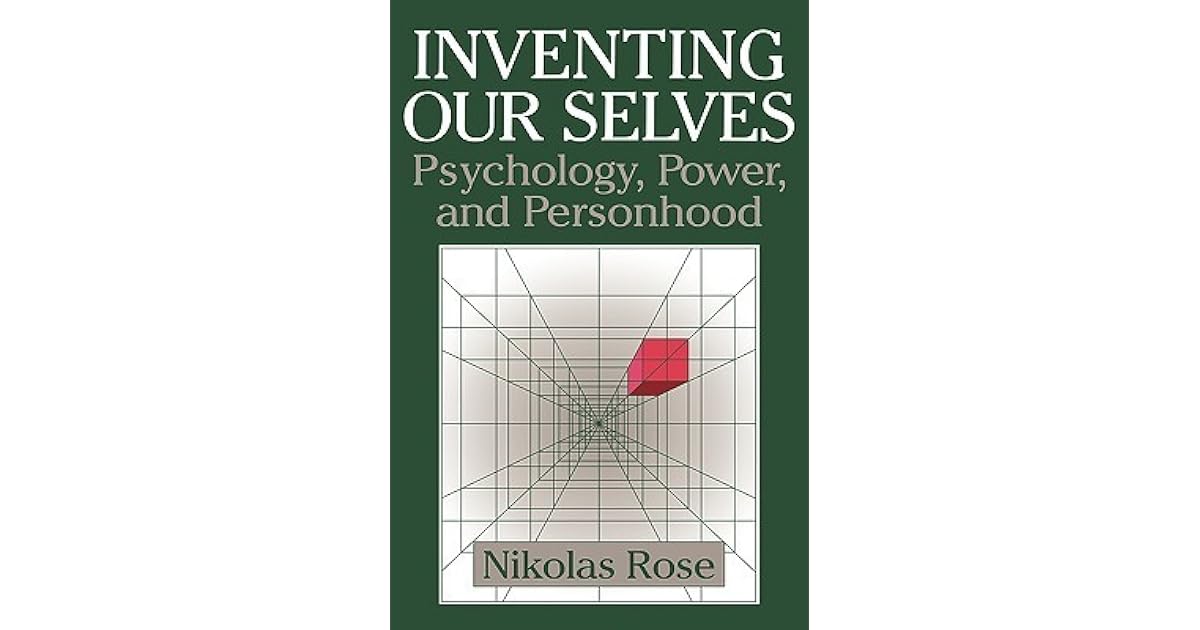 Inventing Our Selves by Nikolas Rose