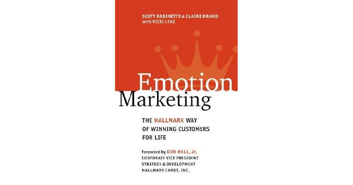 Emotion Marketing: The Hallmark Way of Winning Customers for Life by ...