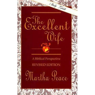 The Excellent Wife: Study Guide by Martha Peace — Reviews, Discussion ...