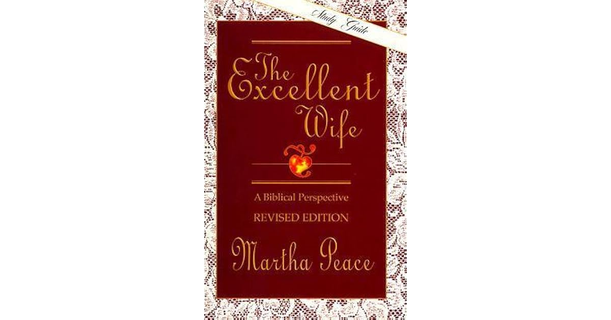 The Excellent Wife: Study Guide by Martha Peace